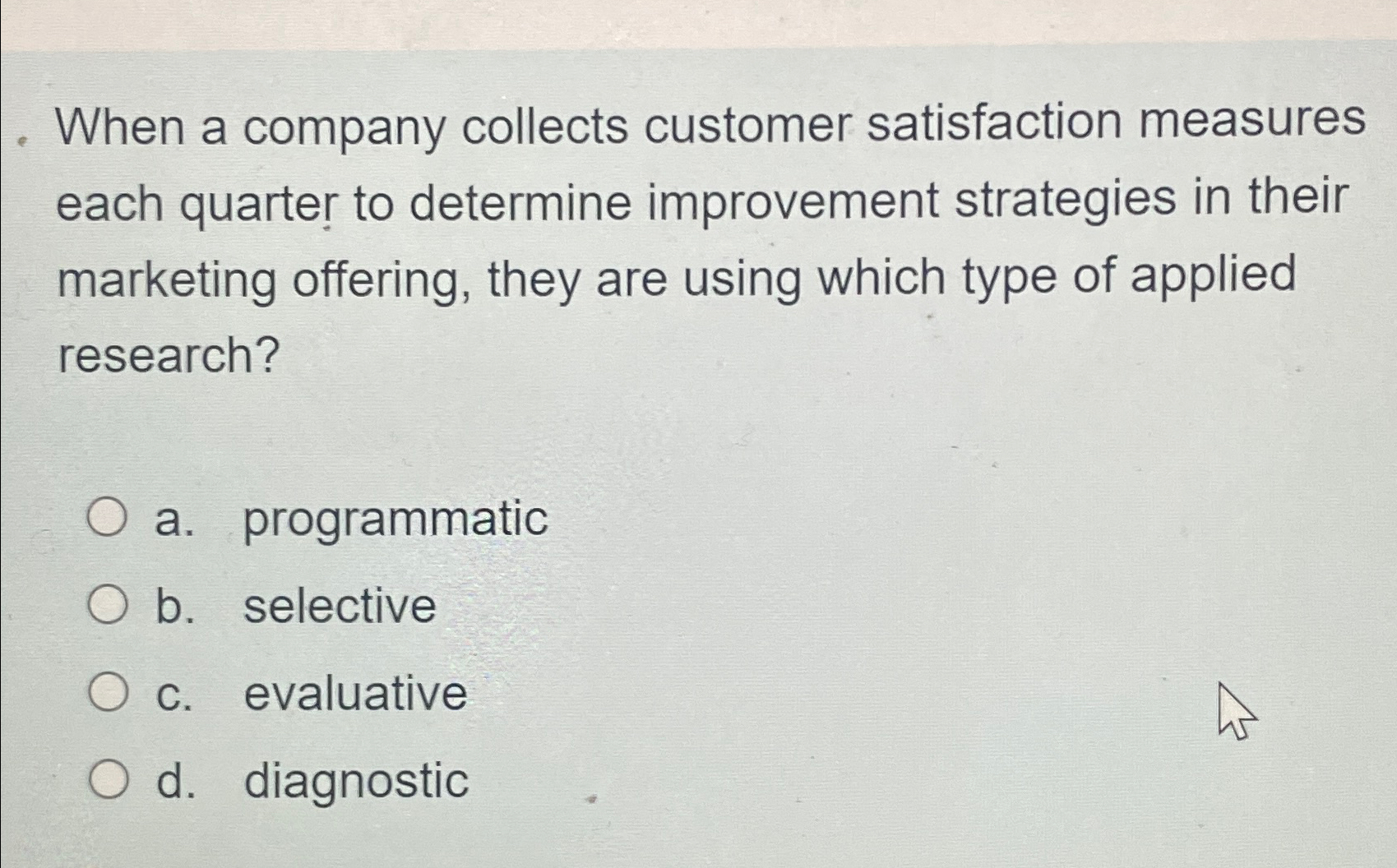 Solved When a company collects customer satisfaction | Chegg.com