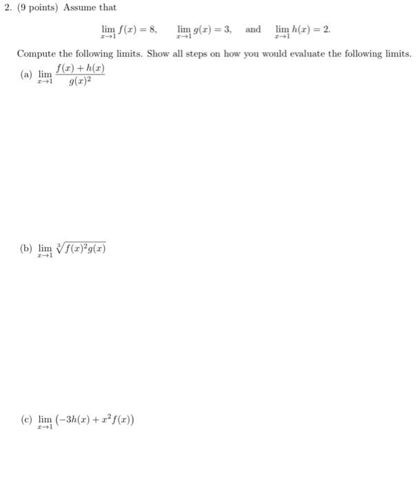 Solved 2. (9 points) Assume that limx→1f(x)=8,limx→1g(x)=3, | Chegg.com