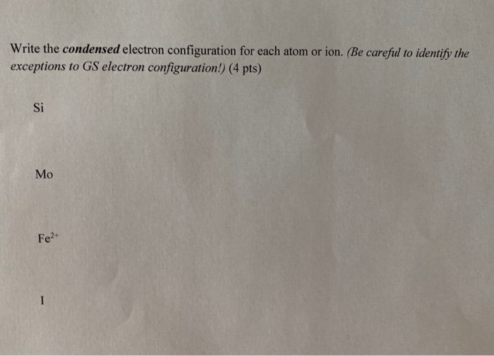 Solved Write the condensed electron configuration for each | Chegg.com