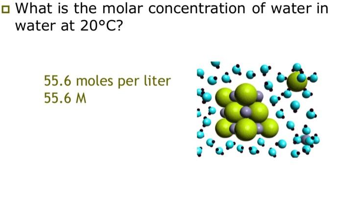 Solved What is the molar concentration of water in water at | Chegg.com