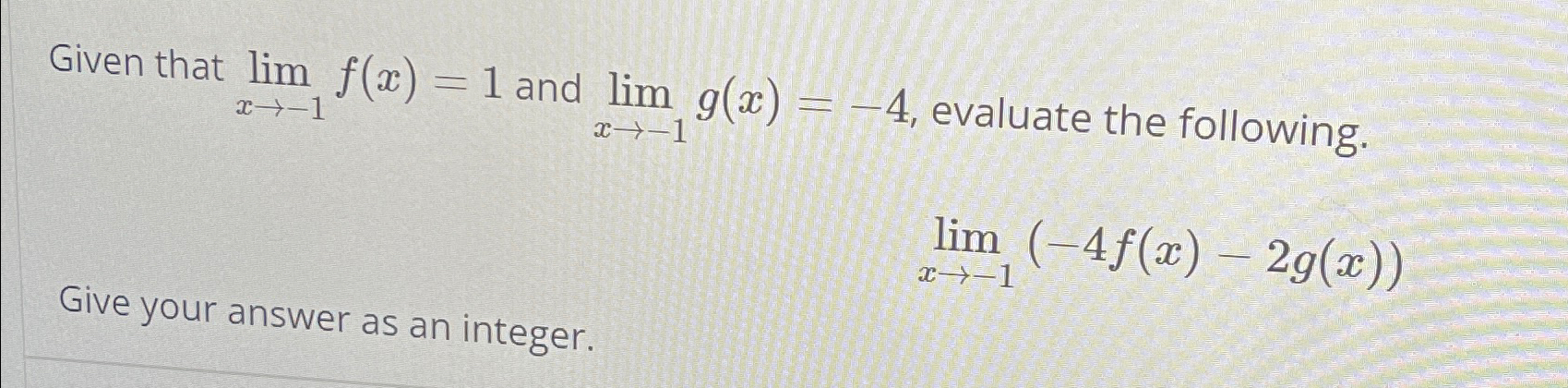 Solved Given that limx→-1f(x)=1 ﻿and limx→-1g(x)=-4, | Chegg.com
