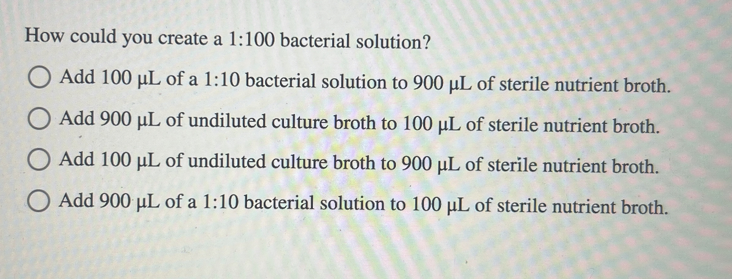 Solved How could you create a 1:100 ﻿bacterial solution?Add | Chegg.com