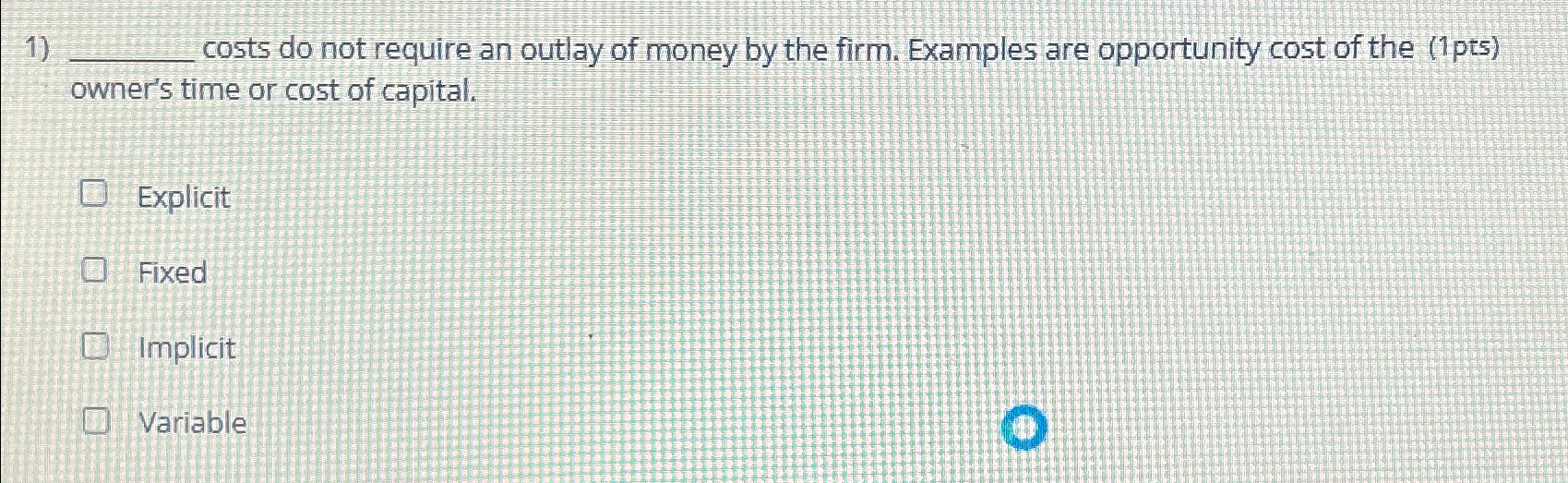 Solved costs do not require an outlay of money by the firm. | Chegg.com