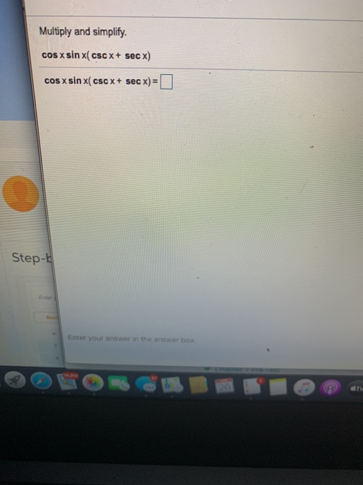 Solved Multiply and simplify. cos x sin x(CSC X + sec x) cos | Chegg.com