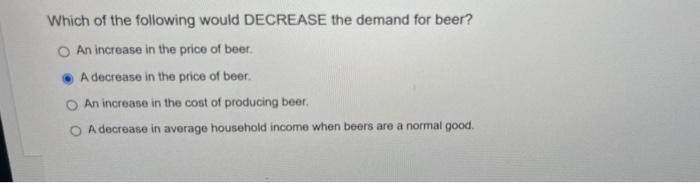 Solved Which of the following would DECREASE the demand for | Chegg.com