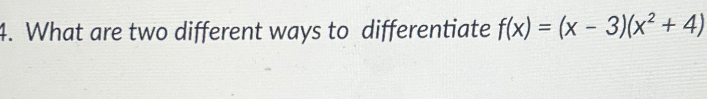 Solved What are two different ways to differentiate | Chegg.com