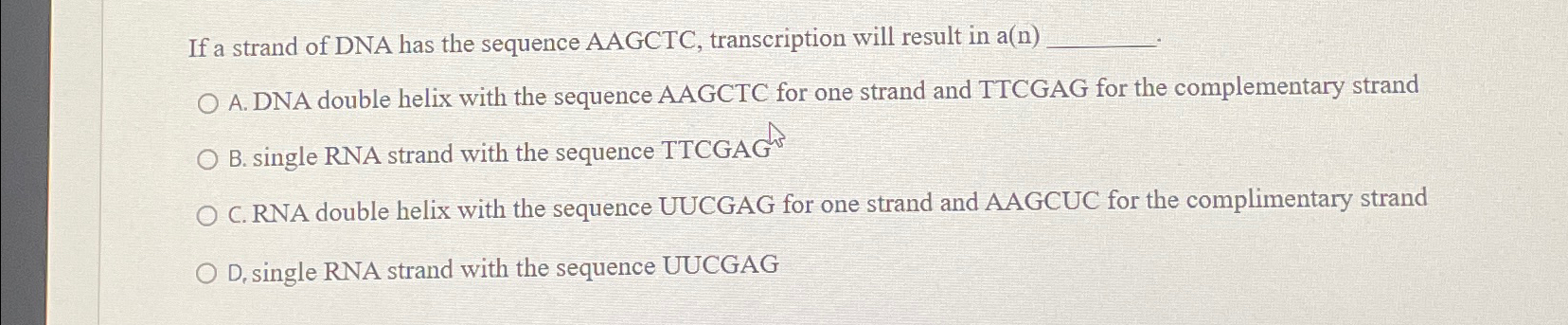 Solved If a strand of DNA has the sequence AAGCTC, | Chegg.com