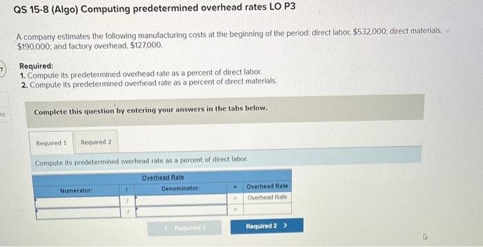 Solved QS 15-8 (Algo) Computing predetermined overhead rates | Chegg.com