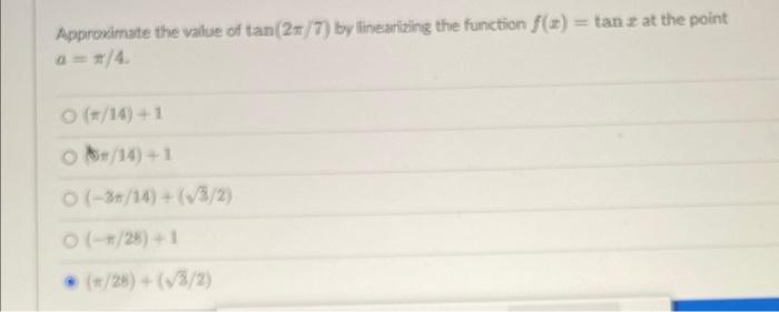 Solved Approximate the value of tan(2π/7) by linearizing the | Chegg.com
