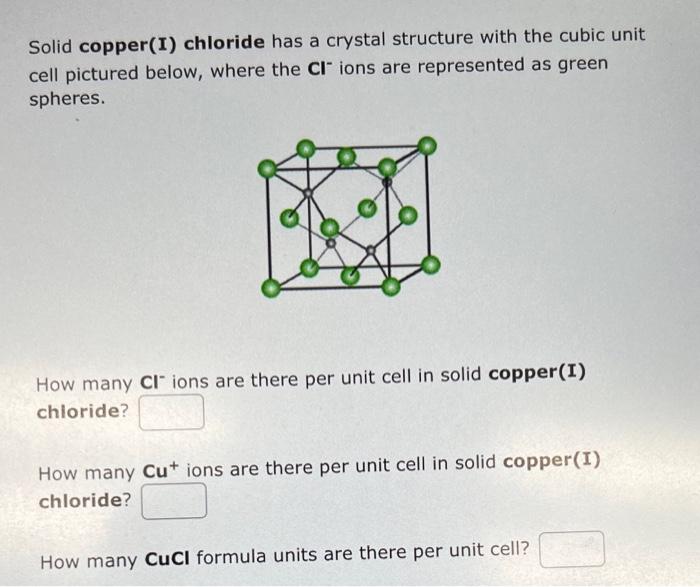 Solved Solid copper(I) chloride has a crystal structure with | Chegg.com