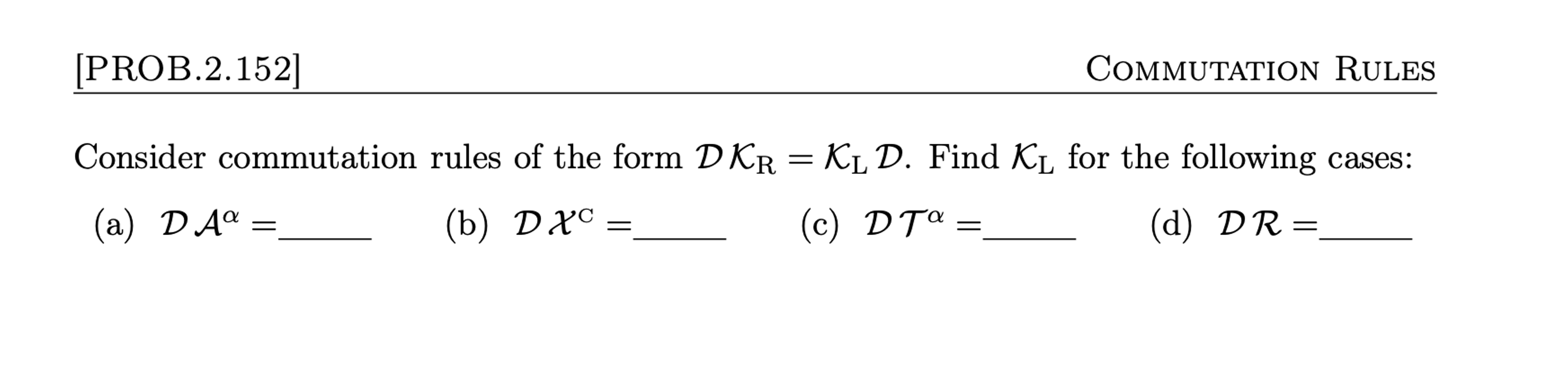 Solved Consider Commutation Rules Of The Form Dkr Kld find