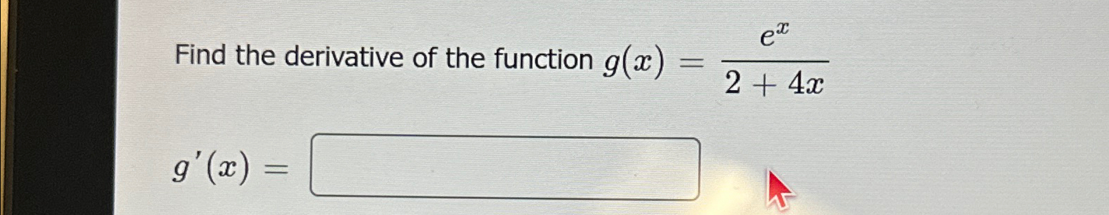 Solved Find the derivative of the function g(x)=ex2+4xg'(x)= | Chegg.com