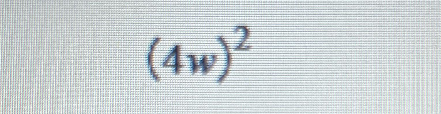 Solved (4w)2 | Chegg.com