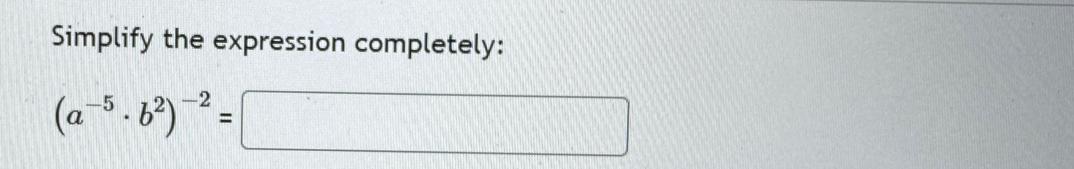 Solved Simplify the expression completely:(a-5*b2)-2= | Chegg.com