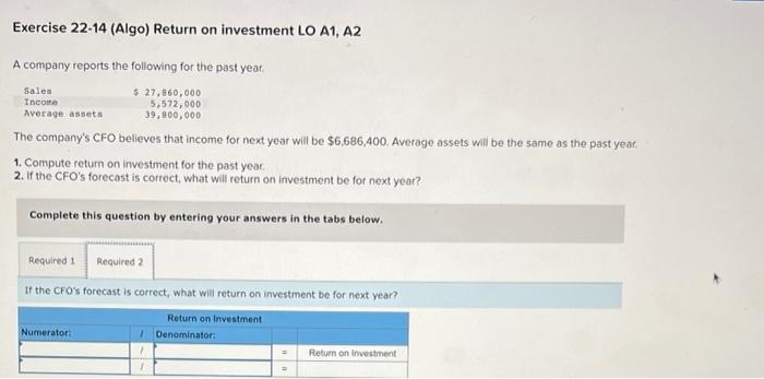 Solved Exercise 22-14 (Algo) Return on investment LO A1, A2 | Chegg.com