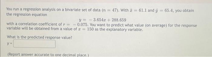 Solved You run a regression analysis on a bivariate set of | Chegg.com