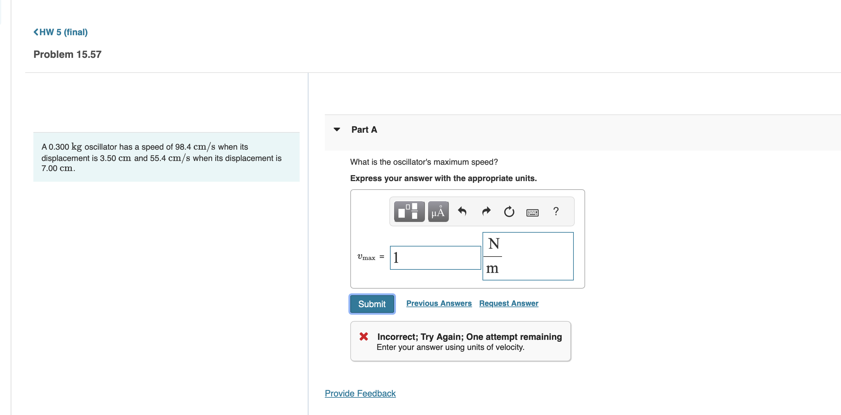 Solved Problem 15.57A 0.300kg ﻿oscillator has a speed of | Chegg.com