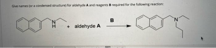Solved Give names for a condensed structure) for aldehyde A | Chegg.com