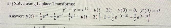 Solved \#5) Solve using Laplace Transforms: | Chegg.com