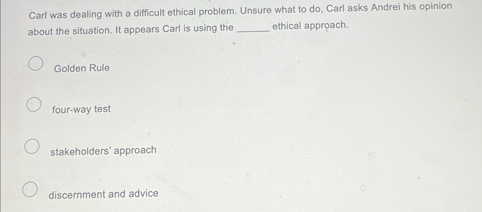 Solved Carl was dealing with a difficult ethical problem. | Chegg.com