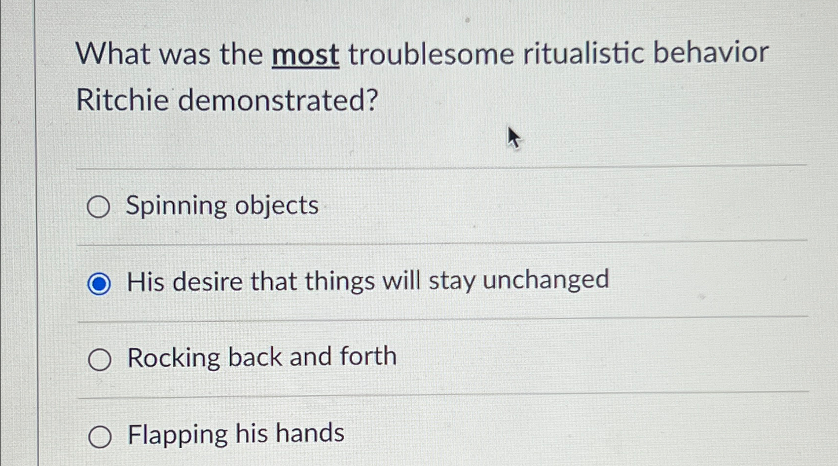 Solved What was the most troublesome ritualistic behavior | Chegg.com