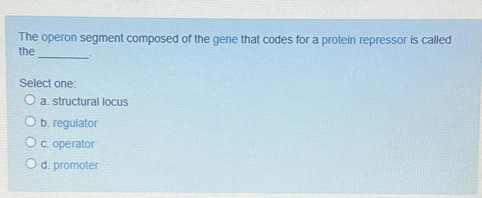 Solved The operon segment composed of the gene that codes | Chegg.com