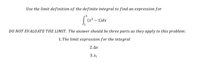 Solved Use the limit definition of the definite integral to | Chegg.com