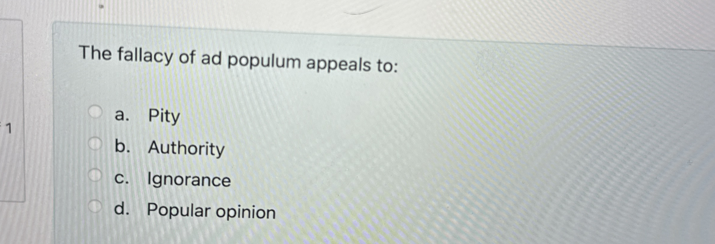 The fallacy of ad populum appeals to:a. ﻿Pityb. | Chegg.com