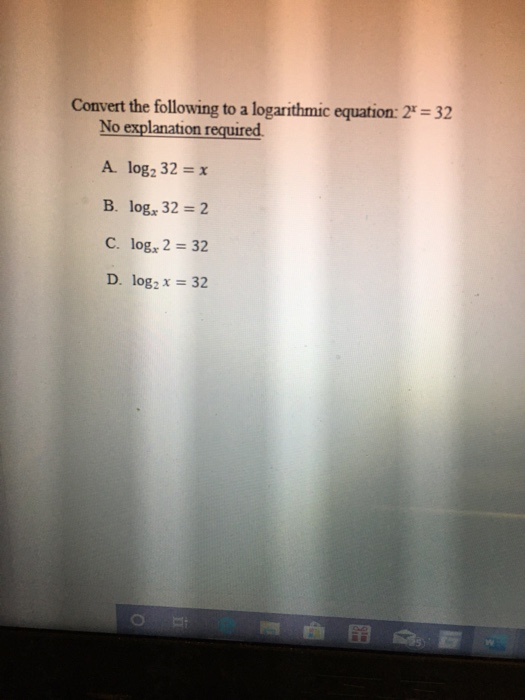 Solved Convert the following to a logarithmic equation: 2 = | Chegg.com