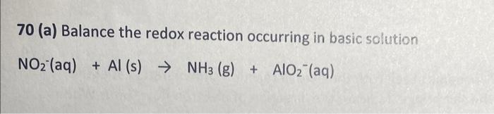 Solved 70 (a) Balance the redox reaction occurring in basic | Chegg.com