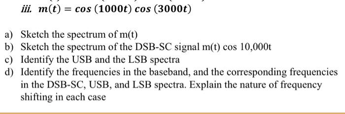Solved iii. m(t)=cos(1000t)cos(3000t) a) Sketch the spectrum | Chegg.com