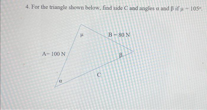 Solved 4. For the triangle shown below, find side C and | Chegg.com