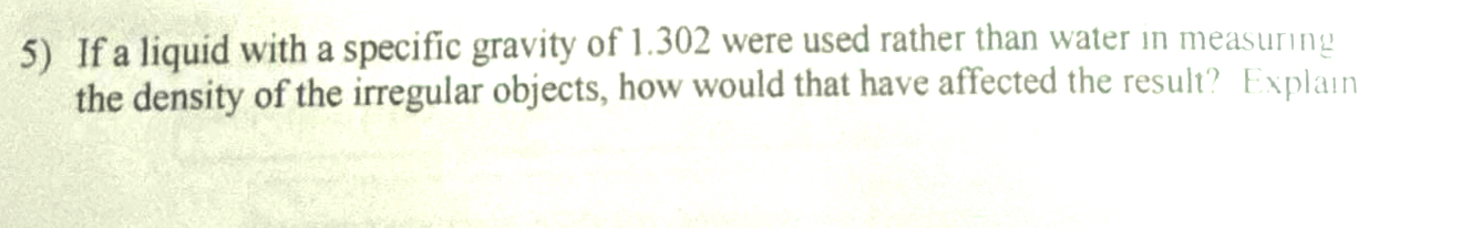 Solved If a liquid with a specific gravity of 1.302 ﻿were | Chegg.com