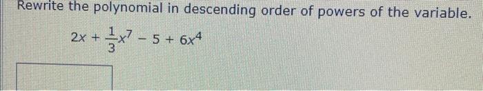 Solved Rewrite the polynomial in descending order of powers | Chegg.com