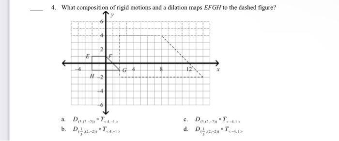 Solved 4. What composition of rigid motions and a dilation | Chegg.com