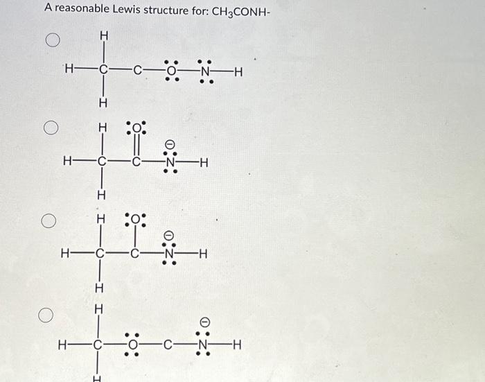 Solved A reasonable Lewis structure for: CH3CONH - | Chegg.com