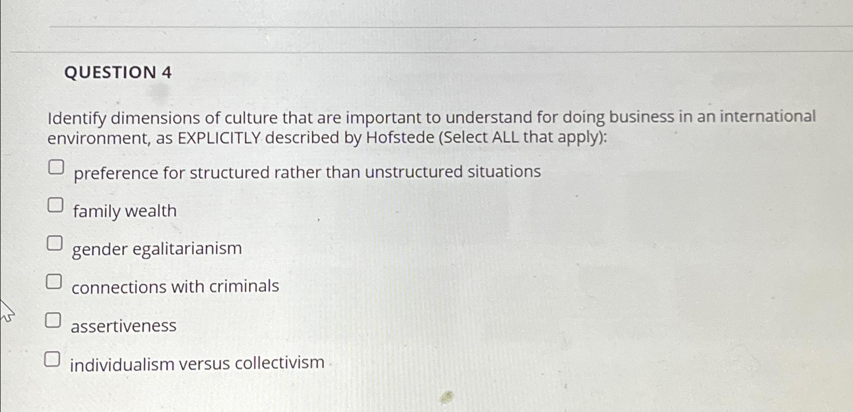 Solved QUESTION 4Identify dimensions of culture that are | Chegg.com