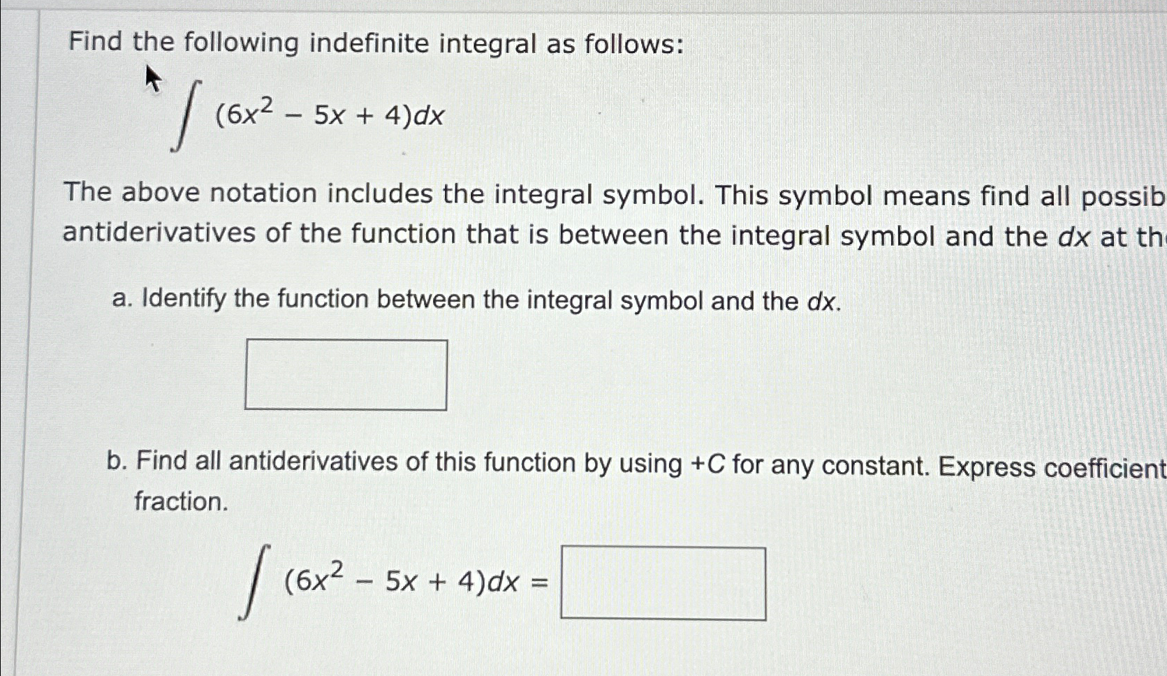 Solved Find the following indefinite integral as | Chegg.com