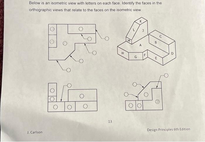 Solved Below is an isometric view with letters on each face. | Chegg.com