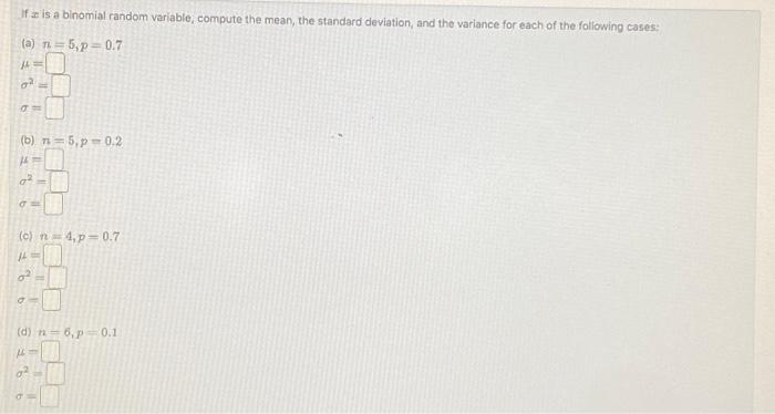 Solved If x is a binomial random variable, compute the mean, | Chegg.com