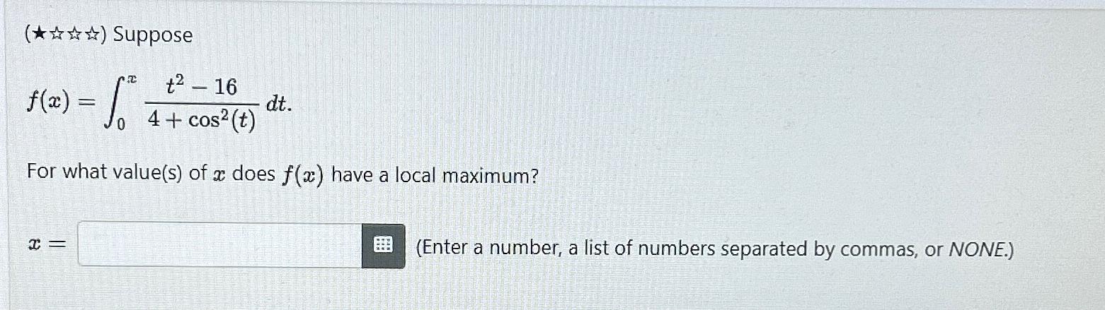 Solved f(x)=∫0xt2-164+cos2(t)dtFor what value(s) ﻿of x ﻿does | Chegg.com
