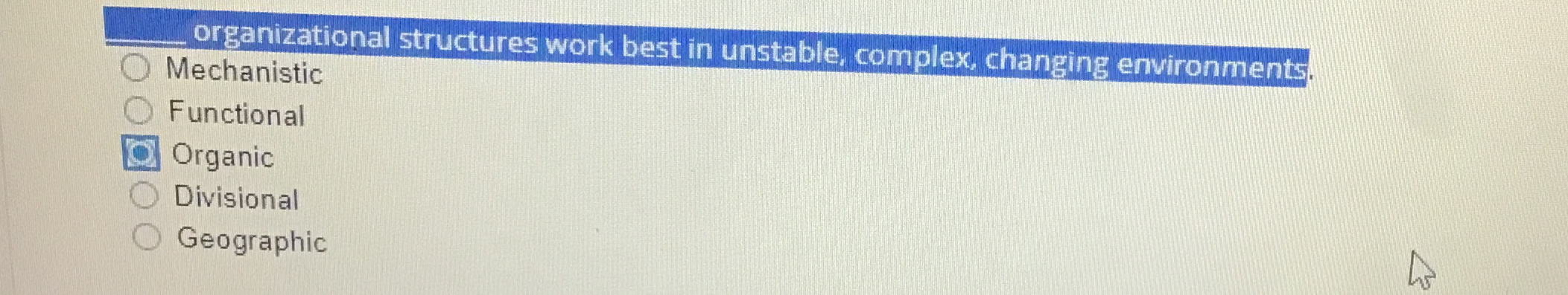 Solved organizational structures work best in unstable, | Chegg.com