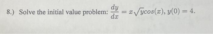 Solved 8.) Solve the initial value problem: | Chegg.com