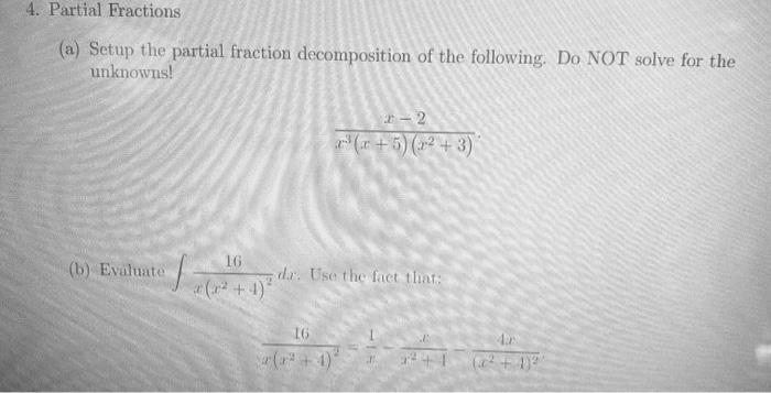 Solved (a) Setup the partial fraction decomposition of the | Chegg.com