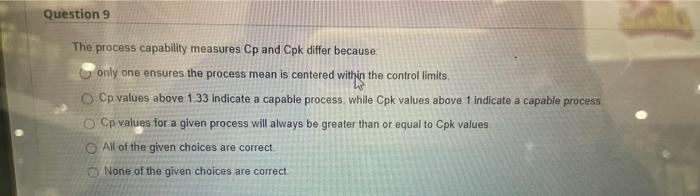Solved Question 9 The process capability measures Cp and Cpk | Chegg.com
