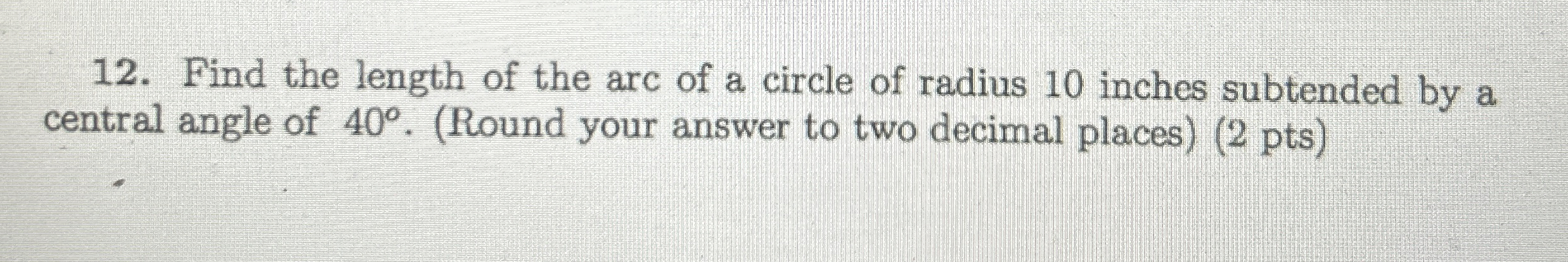 Solved Find the length of the arc of a circle of radius 10 | Chegg.com