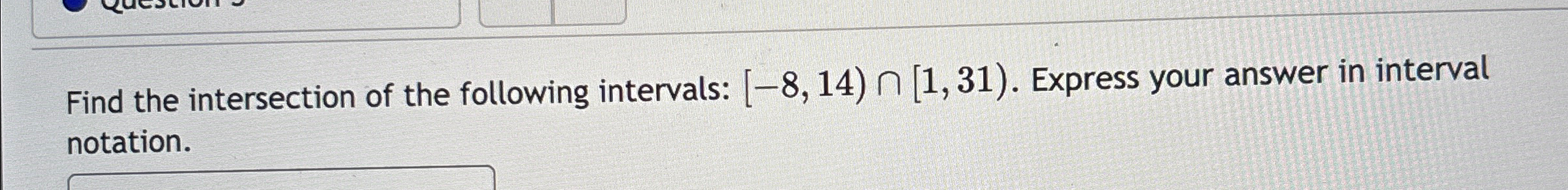 Solved Find the intersection of the following intervals: | Chegg.com