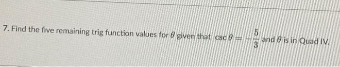 Solved 7. Find the five remaining trig function values for θ | Chegg.com