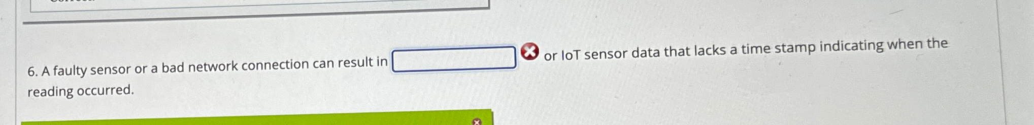 Solved A faulty sensor or a bad network connection can | Chegg.com