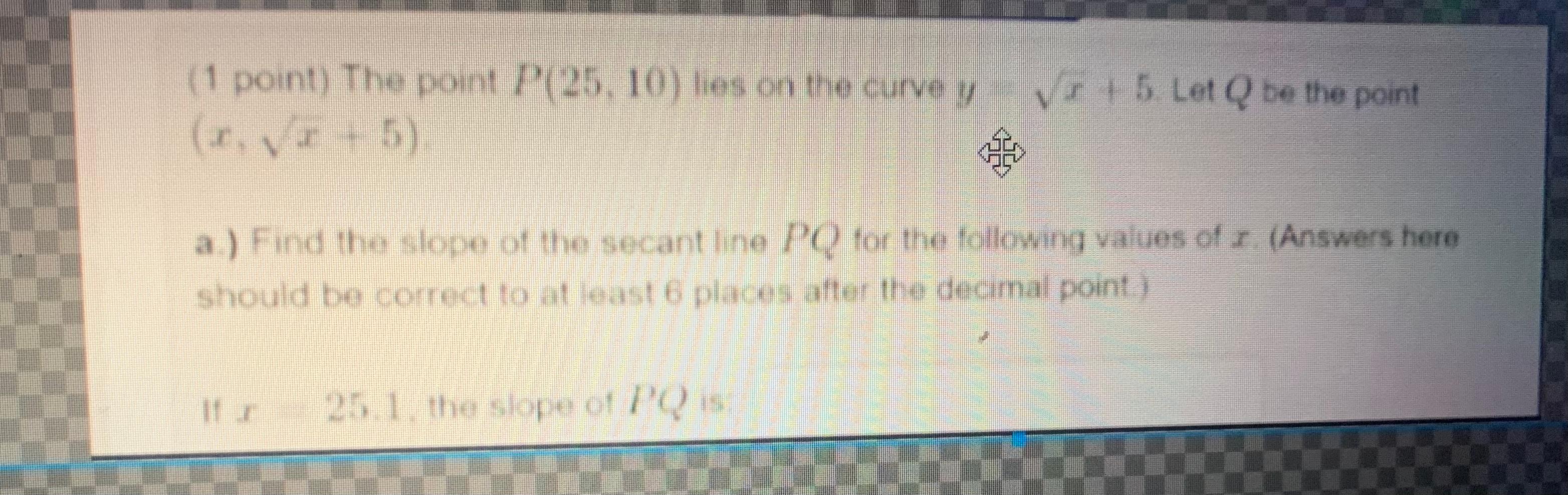 Solved (1 ﻿point) ﻿The point P(25,10) ﻿lies on the curve | Chegg.com
